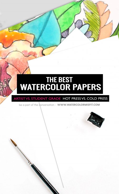 WATERCOLOR PAPERS – THE BEST KINDS FOR ME – Watercolor Misfit